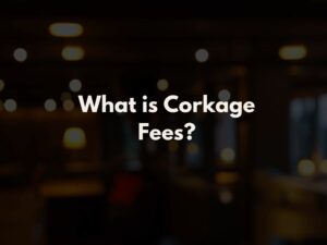 Corkage Fee Explained: The Essential Guide to Its Purpose, Etiquette ...